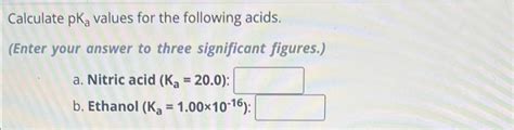 Solved Calculate PKa Values For The Following Acids Enter Chegg