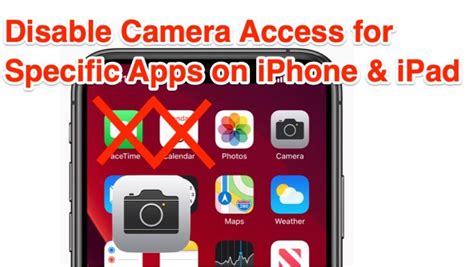 How To Disable Camera Access For Apps On IPhone IPad