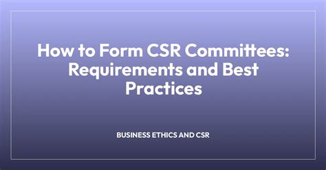 How To Form Csr Committees Requirements And Best Practices • Slm Self