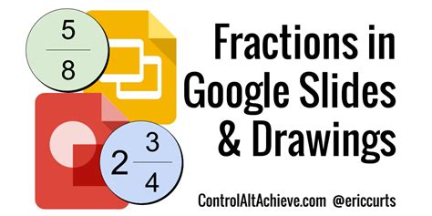 Control Alt Achieve: Creating Fractions in Google Slides and Drawings