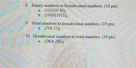 Solved 8 Binary Numbers To Hexadecimal Numbers 10pts