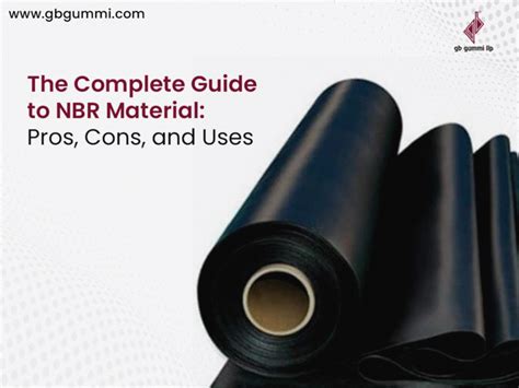 Complete Guide To Nbr Material Properties Composition And Uses