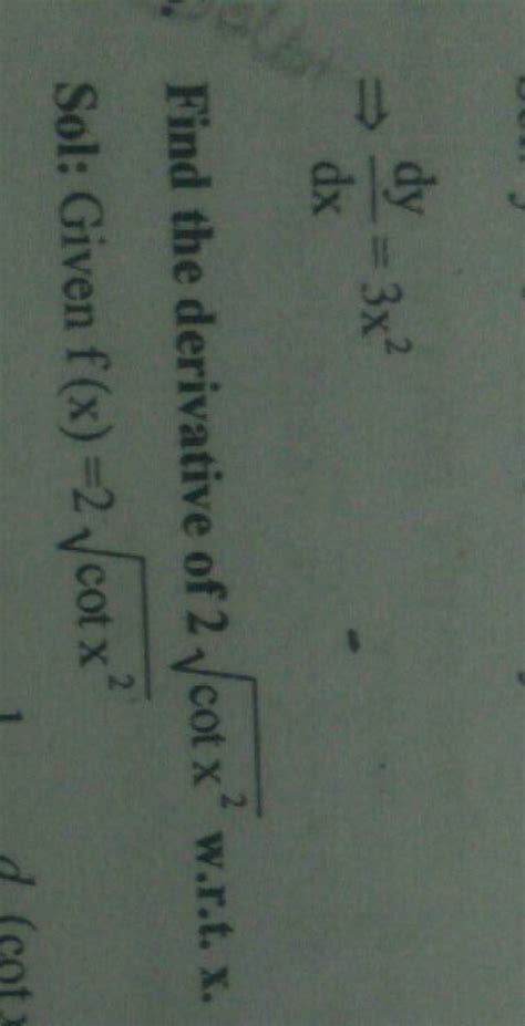 ⇒dxdy 3x2 Find The Derivative Of 2cotx2 W R T X Sol Given F X 2cotx