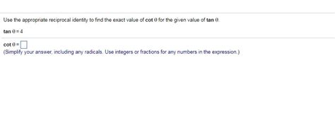 Solved Use The Appropriate Reciprocal Identity To Find The