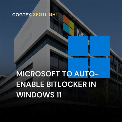 Microsofts Upcoming Windows 11 24h2 Update Is Set To Automatically Activate Bitlocker