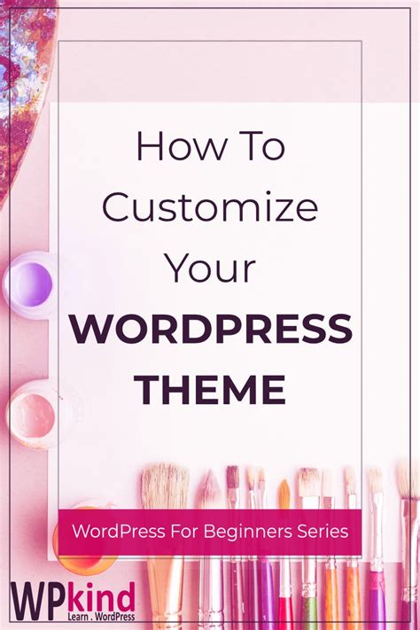 How To Customise A WordPress Theme WPkind
