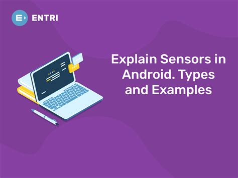 Explain Sensors In Android Types And Examples Entri Blog