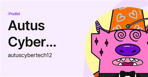 Autus Cyber Tech Autuscybertech12 Profile Padlet