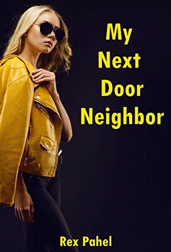My Next Door Neighbor By Rex Pahel Goodreads