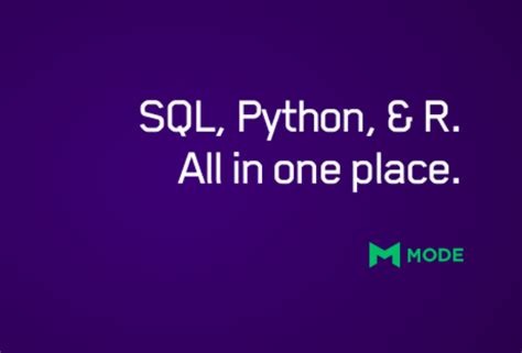 Mode Is A Free And Intuitive Collaboration Platform For Every Data Scientist Supports SQL