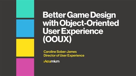 Better Game Design With Object Oriented User Experience Ooux Pdf