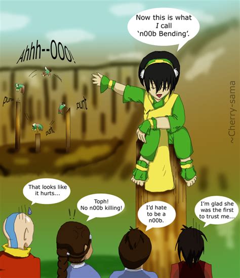 Katara Toph Now What Did I Say About Killing N00bs Toph That It