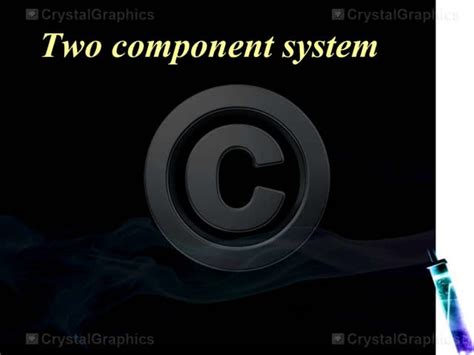 Two Component System Pptx