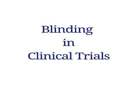 Why Blinding In Clinical Trials Is Important