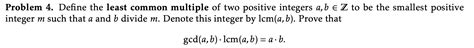 Solved Problem Define The Least Common Multiple Of Two Chegg
