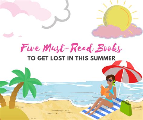 Five Must Read Books To Get Lost In This Summer Yu Biblioteka
