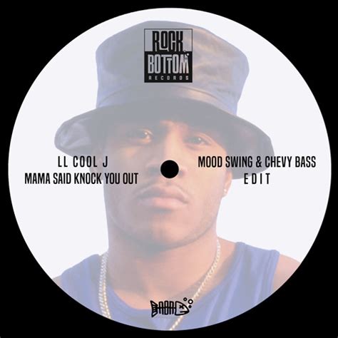 Mama Said Knock You Out Mood Swing And Chevy Bass Edit By Ll Cool J