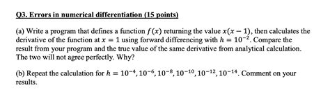 Solved Q3 Errors In Numerical Differentiation 15 Points