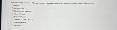 solved which subfield of physics would properly contain the