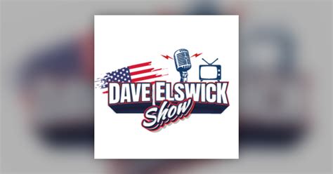 The Dave Elswick Show Hr 2 The Dave Elswick Show Omnyfm