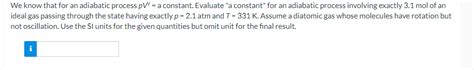 Solved We Know That For An Adiabatic Process Pvγ A