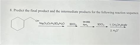 Solved Predict the final product and the intermediate | Chegg.com