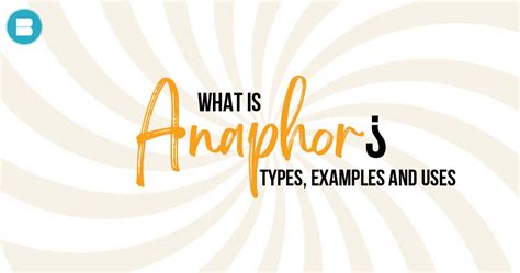 What Is Anaphor Definition Types Cases And Uses Of Anaphor