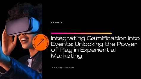 Integrating Gamification Into Events Unlocking The Power Of Play In Experiential Marketing