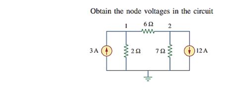 Solved Obtain The Node Voltages In The Circuit Chegg