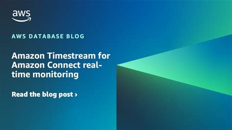 amazon timestream for amazon connect real time monitoring aws