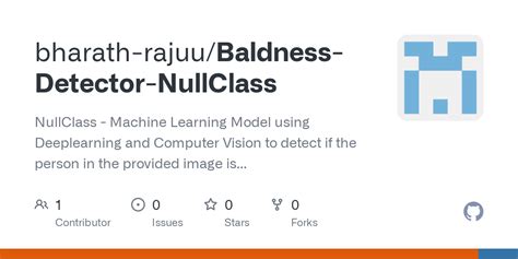 GitHub Bharath Rajuu Baldness Detector NullClass NullClass Machine Learning Model Using