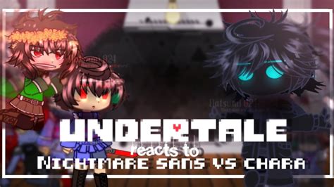 Undertale React To Nightmare Sans Vs Chara Undertale Gacha