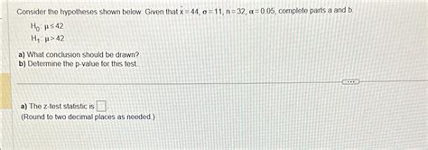 Solved Consider The Hypotheses Shown Below Given That Chegg