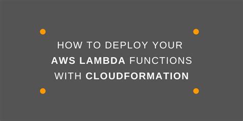 How To Deploy Your Lambda Functions With Cloudformation Iod The