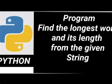 Python: Program to find the longest word and its length from the given String - YouTube