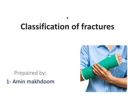 Classification Of Fracture Pptx Death Injury Or Military Conflict Sensitive Topics