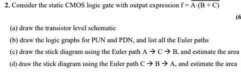 SOLVED Consider The Static CMOS Logic Gate With Output Expression F A B C A Draw