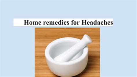 Home Remedies For Headaches Pptx