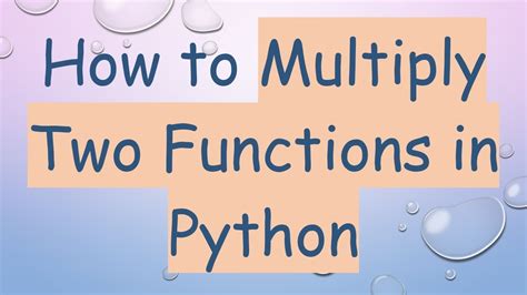 How To Multiply Two Functions In Python Youtube