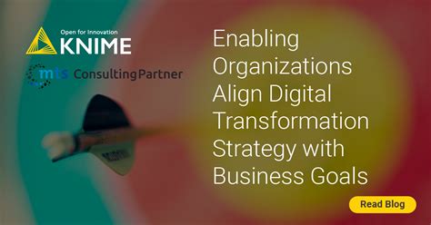 Align Digital Transformation Strategy With Business Goals Knime