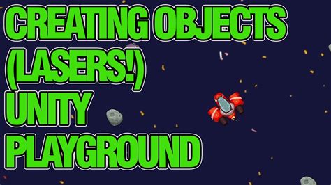 Creating Objects LASERS Unity Playground Tutorial YouTube