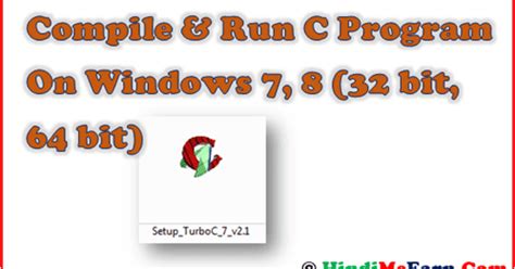 C Compiler Compile Run C Program On Windows 7 8 32 Bit And 64 Bit