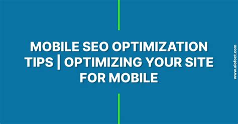 Mobile Seo Optimization Tips Optimizing Your Site For Mobile