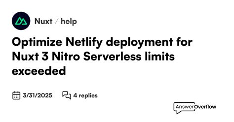 Optimize Netlify deployment for Nuxt 3 + Nitro? (Serverless limits exceeded) - Nuxt