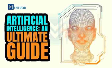 ARTIFICIAL INTELLIGENCE AN ULTIMATE GUIDE MENTYOR