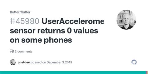 Useraccelerometer Sensor Returns Values On Some Phones Issue Flutter Flutter Github