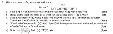 solved 2z 1 1 given a sequence x n whose z transform is