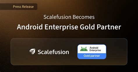 Scalefusion Elevates Its Android Enterprise Partnership To Gold