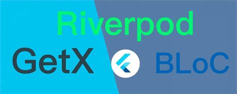 Flutter State Management Provider Bloc Getx Riverpod Getit And