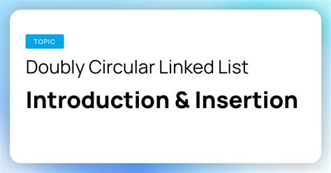 Doubly Circular Linked List Introduction And Insertion Linked List Prepbytes